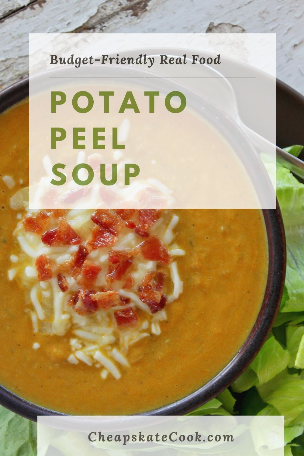Easy, Frugal Potato Peel Soup • Cheapskate Cook